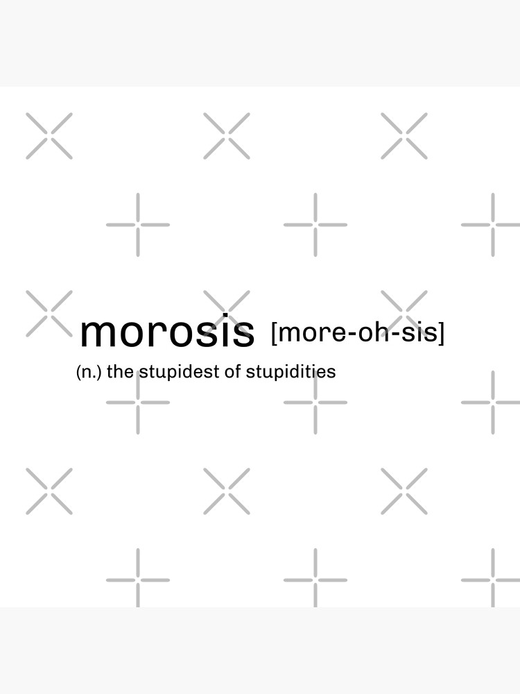 "morosis - dictionary definition" Poster by eleanor27 | Redbubble