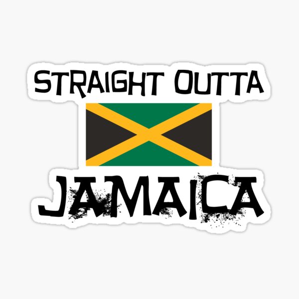 "Straight outta of Jamaica." Sticker for Sale by obedtheartist | Redbubble