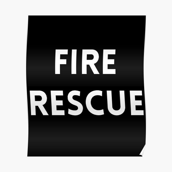 "Fire Rescue " Poster for Sale by Bbenn28 | Redbubble