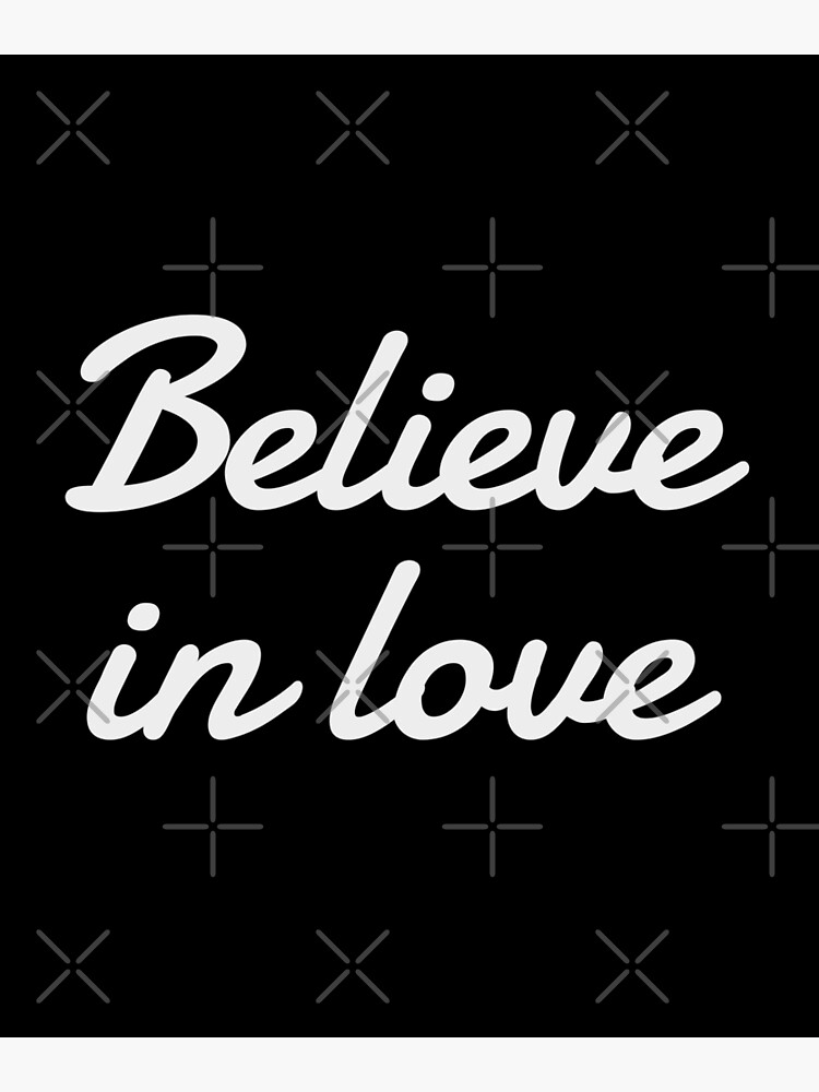 Believe In Love Weiß Girly Motivation Poster For Sale By Ey