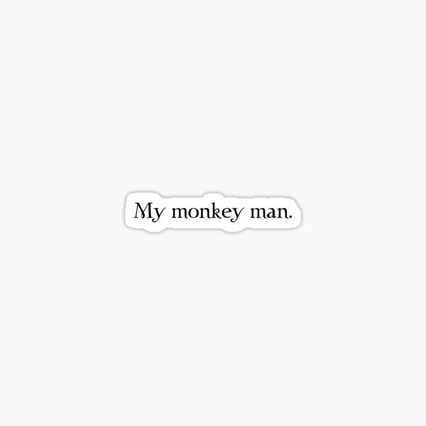 "My monkey man" Sticker for Sale by BrittMargaret | Redbubble