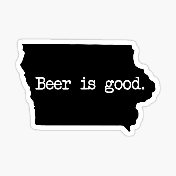 "Iowa Beer Is Good" Sticker by mindofstate | Redbubble