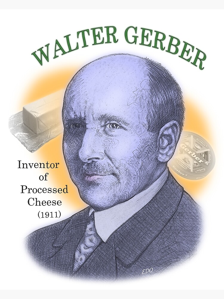 "Walter Gerber, Inventor of Processed Cheese" Poster for Sale by eedeeo ...