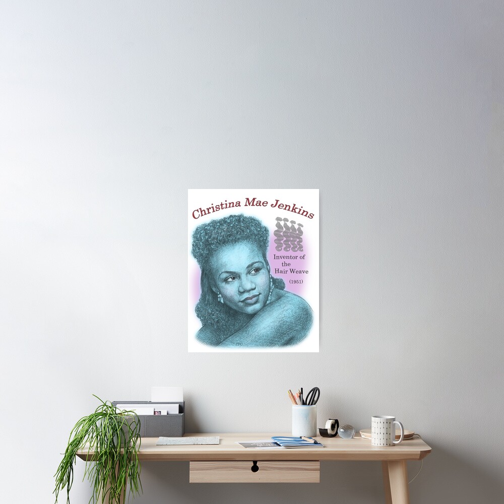 "Christina Mae Jenkins, Inventor of the Hair Weave" Poster for Sale by ...