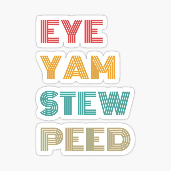 "EYE YAM STEW PEED - Retro" Sticker for Sale by m1kels | Redbubble