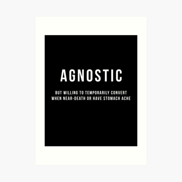 Agnostic Art Prints | Redbubble