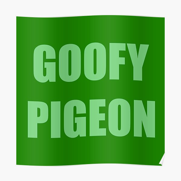 Póster «Camiseta Goofy Pigeon iCarly Penny» de voidstickers | Redbubble