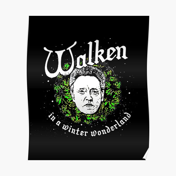 "Walken in a winter wonderland " Poster for Sale by DorissColeman ...