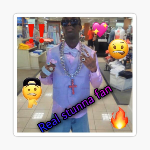 "Stunna fan real" Sticker by YoMamaChungus | Redbubble