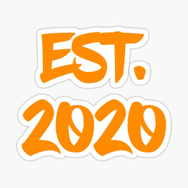 "EST. 2020" Sticker for Sale by CaughtInAStorm | Redbubble