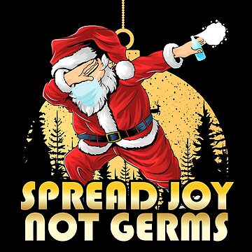 "Spread Joy Not Germs - Funny Christmas" Poster for Sale by roxy7922 ...