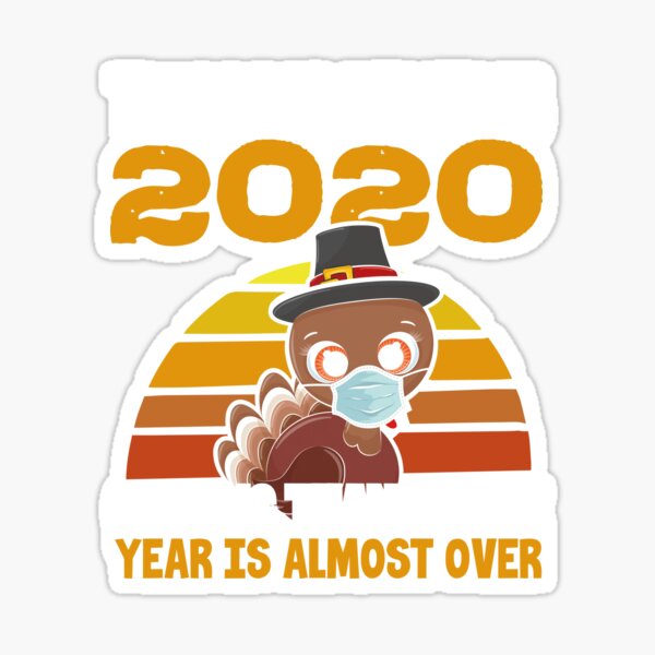 "Giving Thanks The Year Is Almost Over" Sticker for Sale by roxy7922 ...