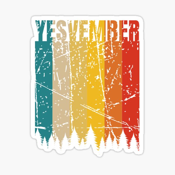 "Say YES To The Month November - YesVember" Sticker for Sale by ...
