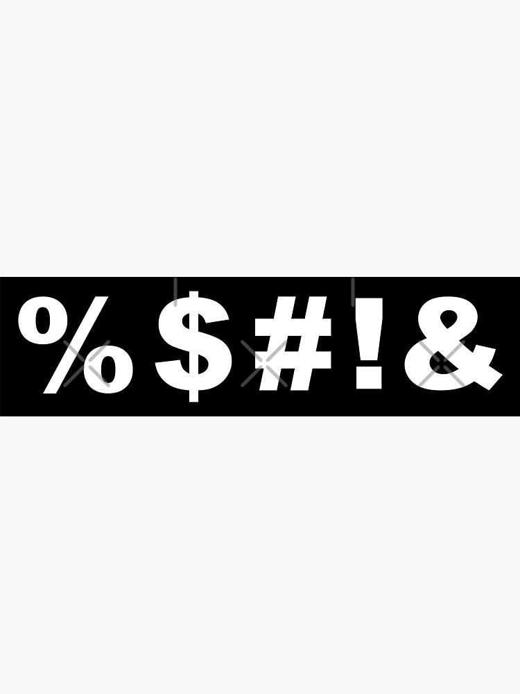 "Symbol Swearing, %$#!&, Censored Cussing, Bleep, Grawlix" Sticker for ...