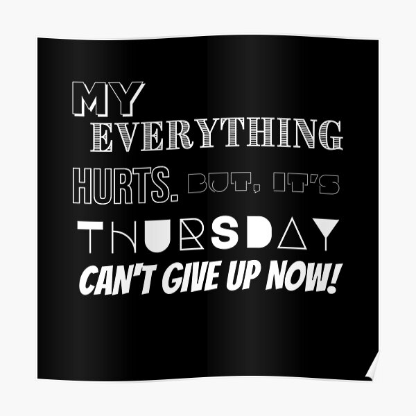 "My Everything Hurts." Poster for Sale by BofflingDesigns | Redbubble
