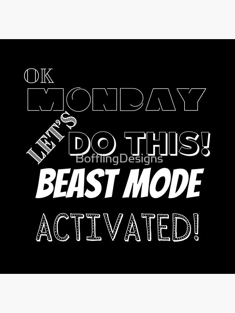 "OK Monday. Let's Do This." Poster for Sale by BofflingDesigns | Redbubble