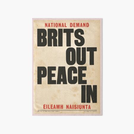 "Brits Out Peace In - Eileamh Naisiunta - National Demand" Art Board ...