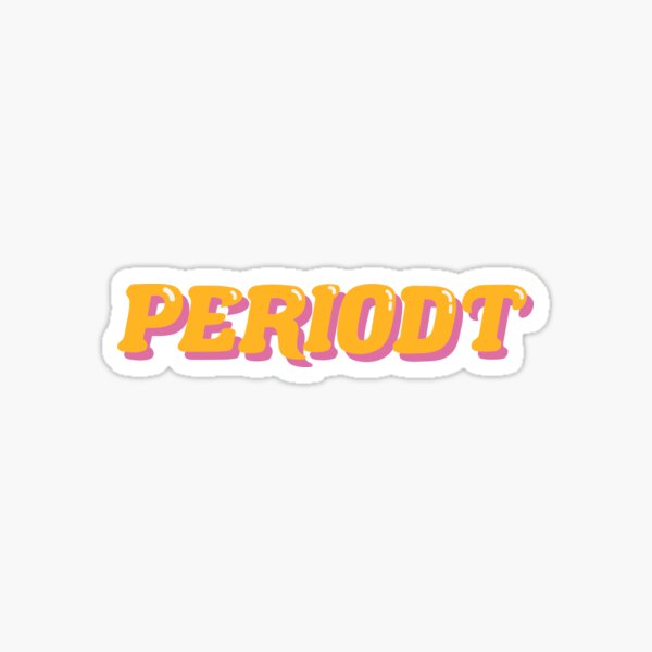 "Periodt" Sticker for Sale by 1604techni | Redbubble