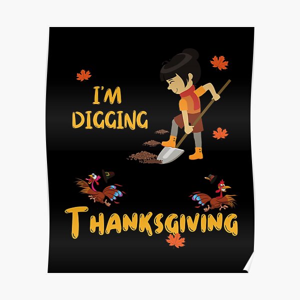 Póster «I'm Digging Thanksgiving Camiseta para niños pequeños Camiseta ...