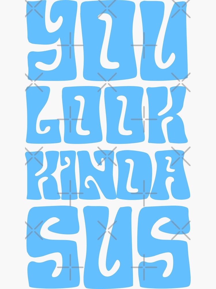 "you look kinda sus" Sticker for Sale by SoloTravelerSt | Redbubble