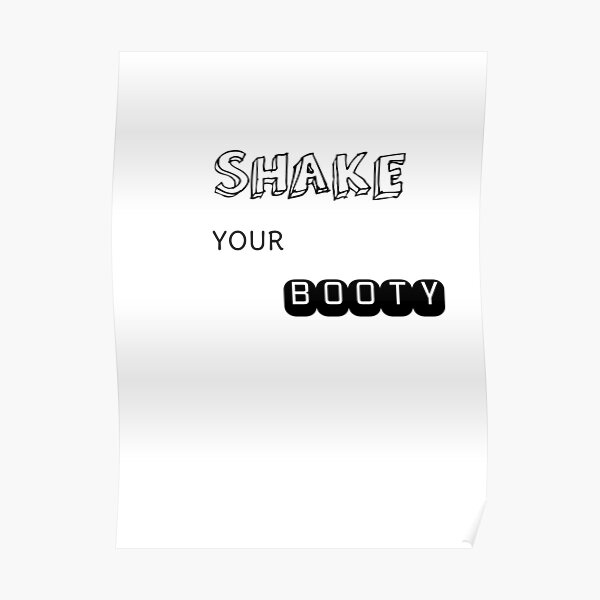"shake your bootu motvation" Poster for Sale by emeth19 | Redbubble