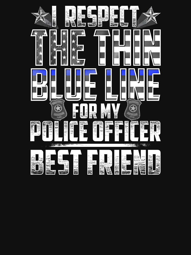 "Best Friend Police Officer Thin Blue Line" T-shirt for Sale by ...