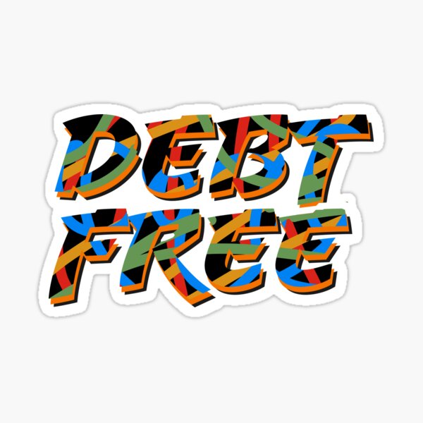 "Debt free" Sticker for Sale by SourceIsGod | Redbubble