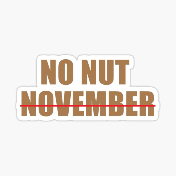 No Nut November Challenge Accepted Stickers | Redbubble
