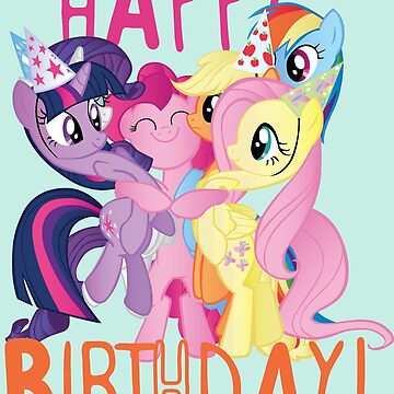 "My Little Pony Happy Birthday" Poster for Sale by ClumsyClouds | Redbubble