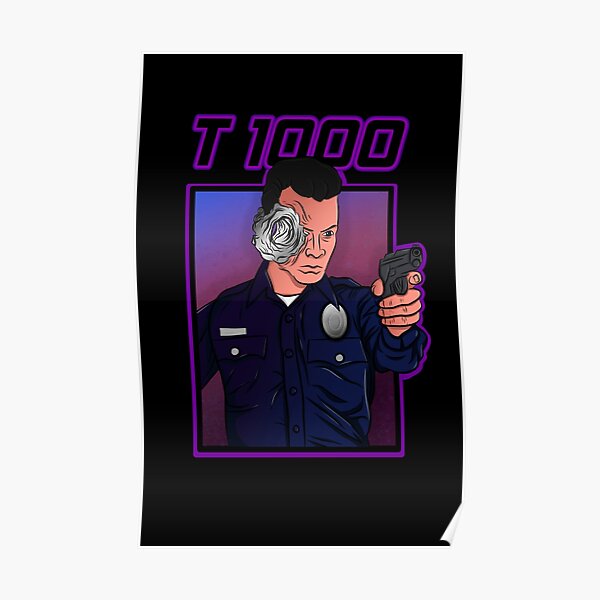 "T1000" Poster for Sale by wetchickenlip | Redbubble