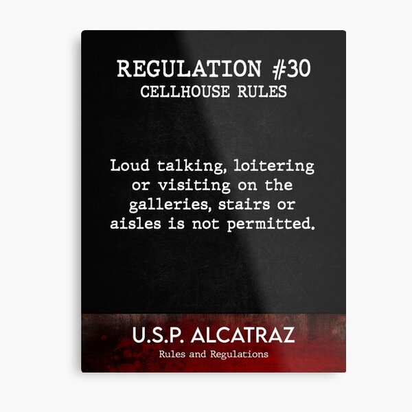 "Alcatraz Rules and Regulations #30" Metal Print for Sale by csaron92 ...