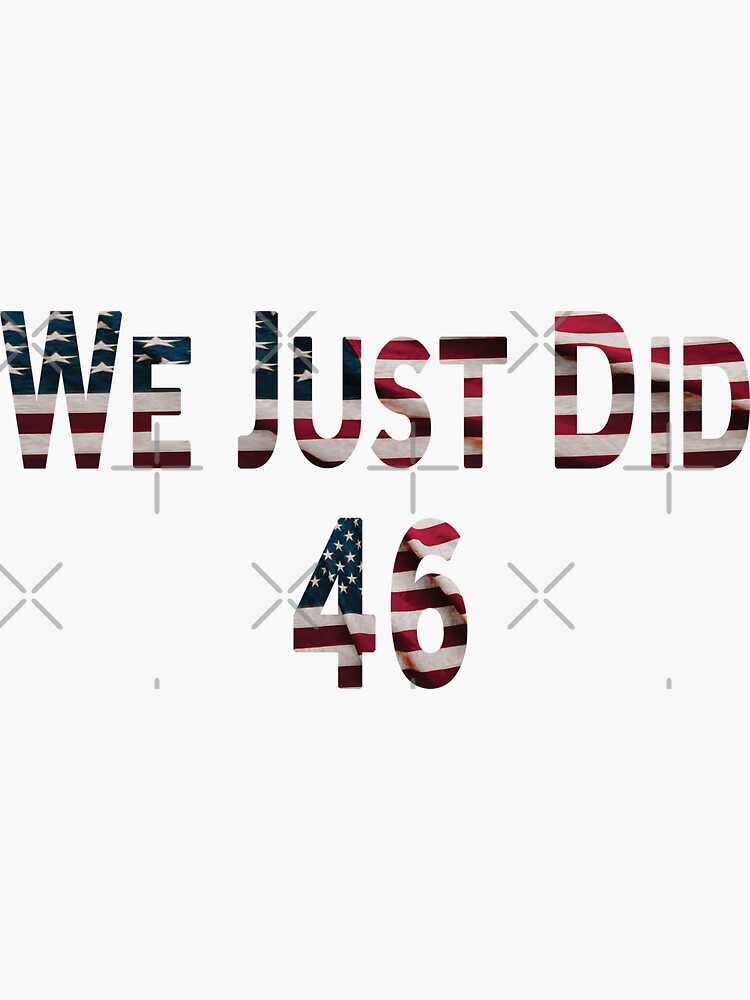 "We Just Did 46" Sticker for Sale by StarByAsem | Redbubble