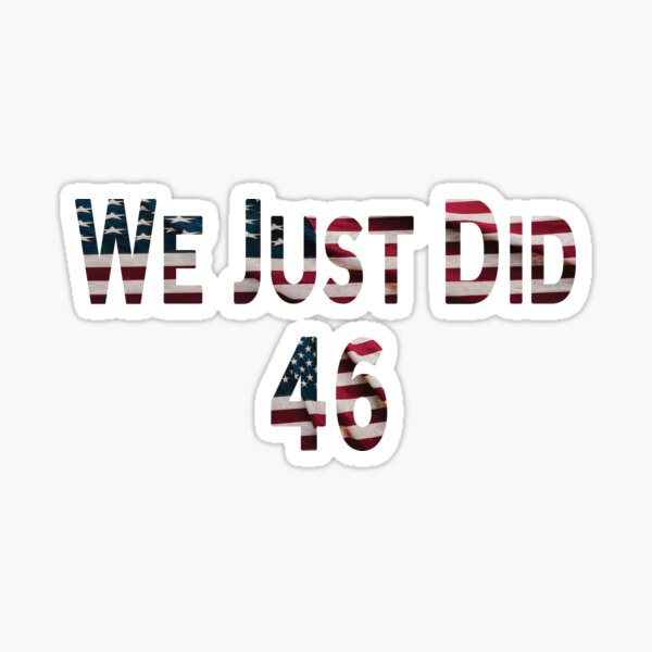 "We Just Did 46" Sticker for Sale by StarByAsem | Redbubble