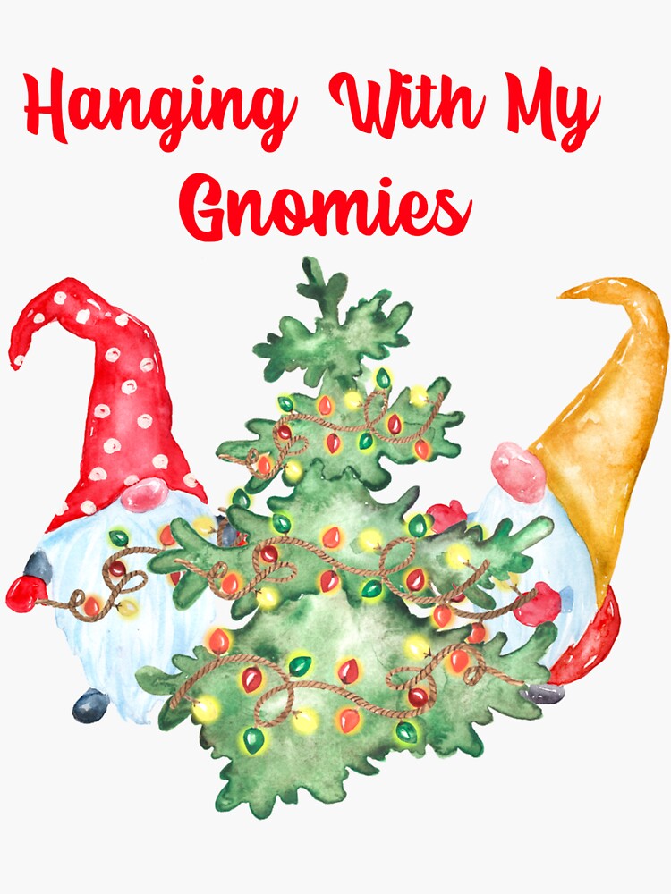 "Hanging With My Gnomies, Christmas Gnomes" Sticker for Sale by FTAPS ...