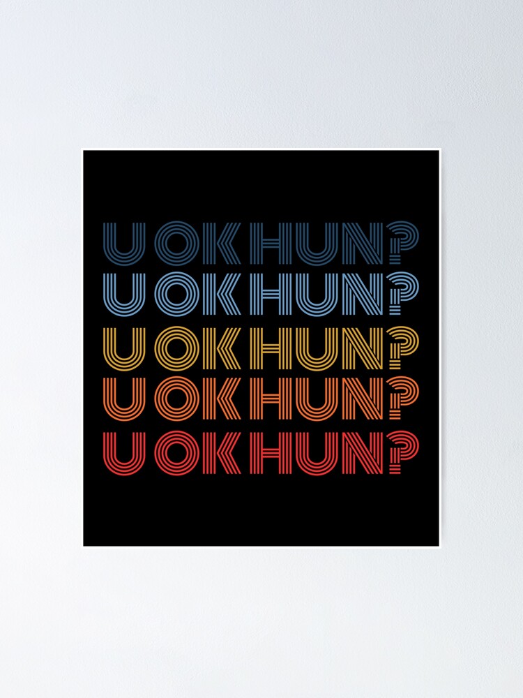 "U Ok Hun?" Poster by DarkVeilAS | Redbubble