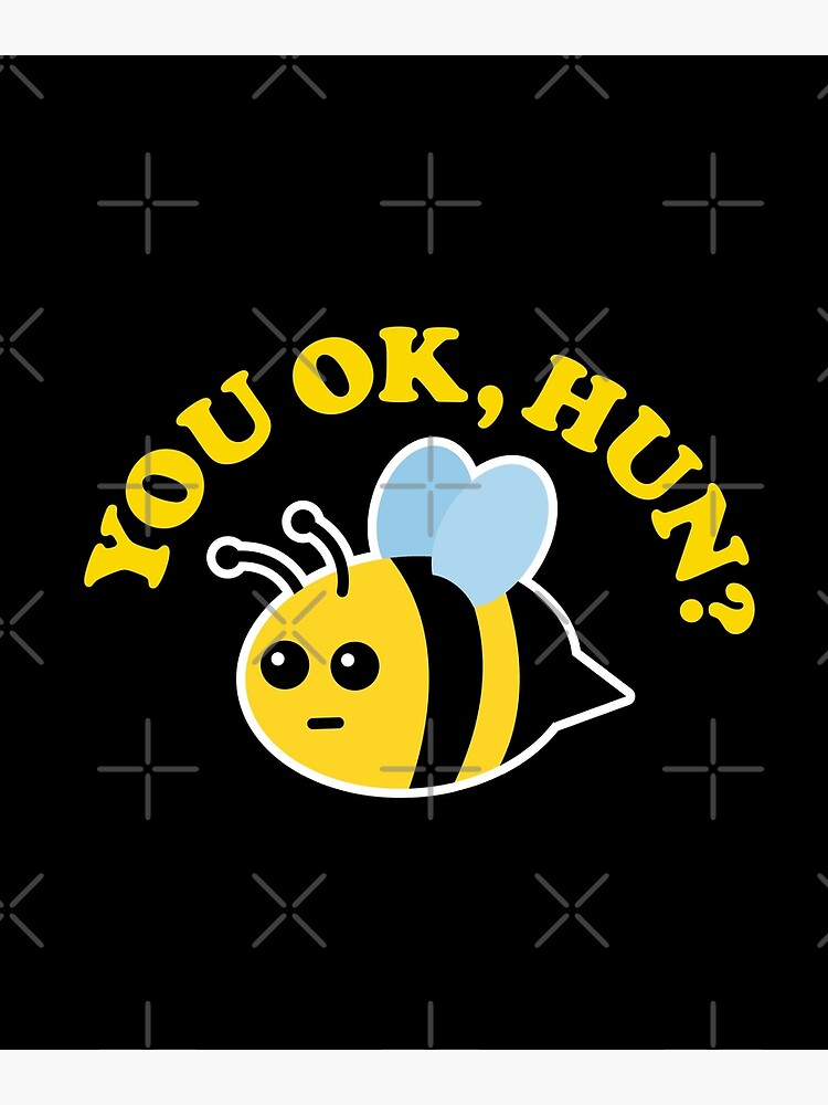 Póster «¿Estás bien, Hun? Meme Con Linda Abeja Kawaii» de bonmotto ...