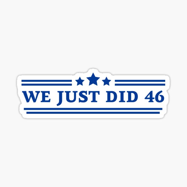 "We Just Did 46 Celebration Of 46th President - Sunglasses Themed ...