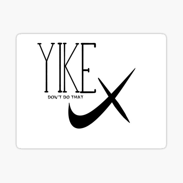 "Yike: Don't Do That" Sticker for Sale by Willeom | Redbubble