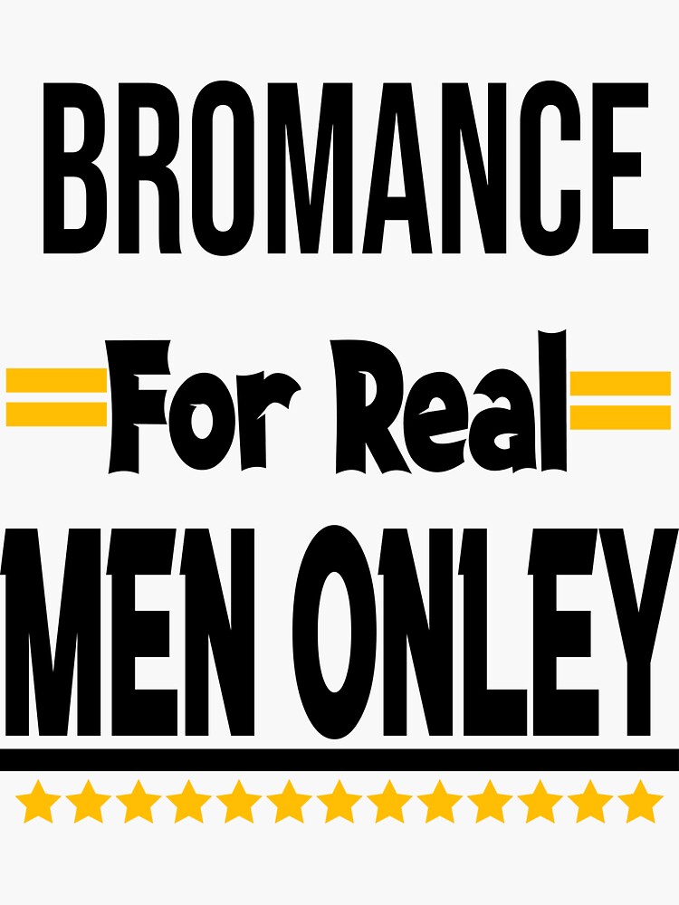 "Bromance For Real Men" Sticker for Sale by wearbest | Redbubble
