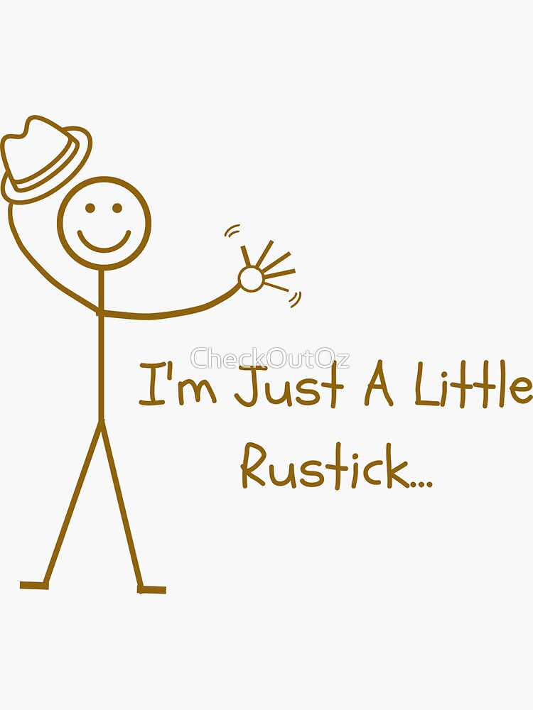 "I'm Just A Little Rustick - Stick Figure Humour" Sticker for Sale by ...
