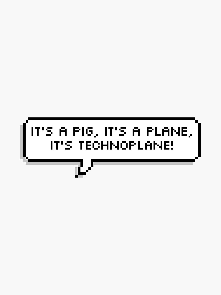 "Technoblade Quote: It's a Pig, It's a Plane, It's Technoplane ...