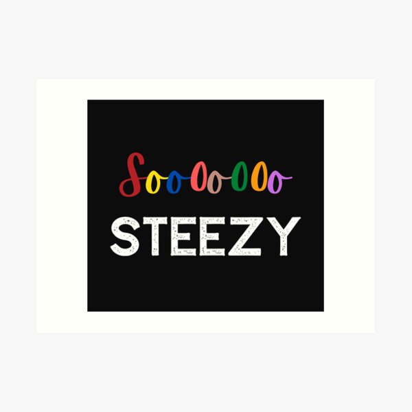 Steezy Wall Art | Redbubble