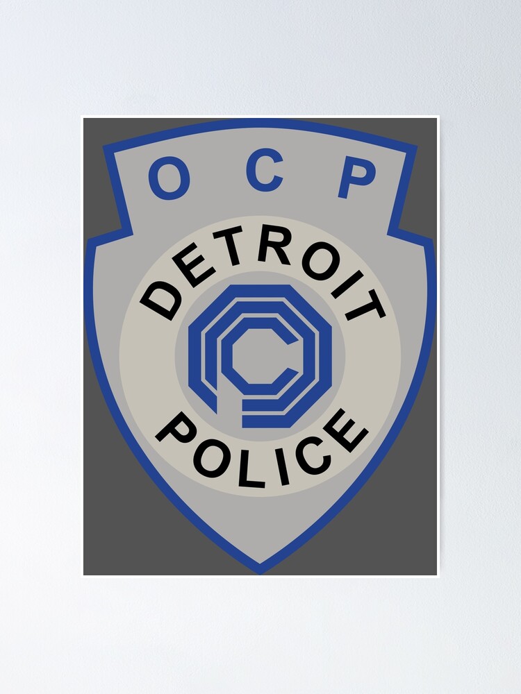 "Robocop OCP Detroit Police Shield Logo Sign Alex Murphy" Poster by ...