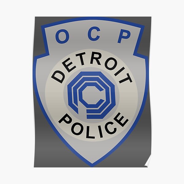 "Robocop OCP Detroit Police Shield Logo Sign Alex Murphy" Poster by ...