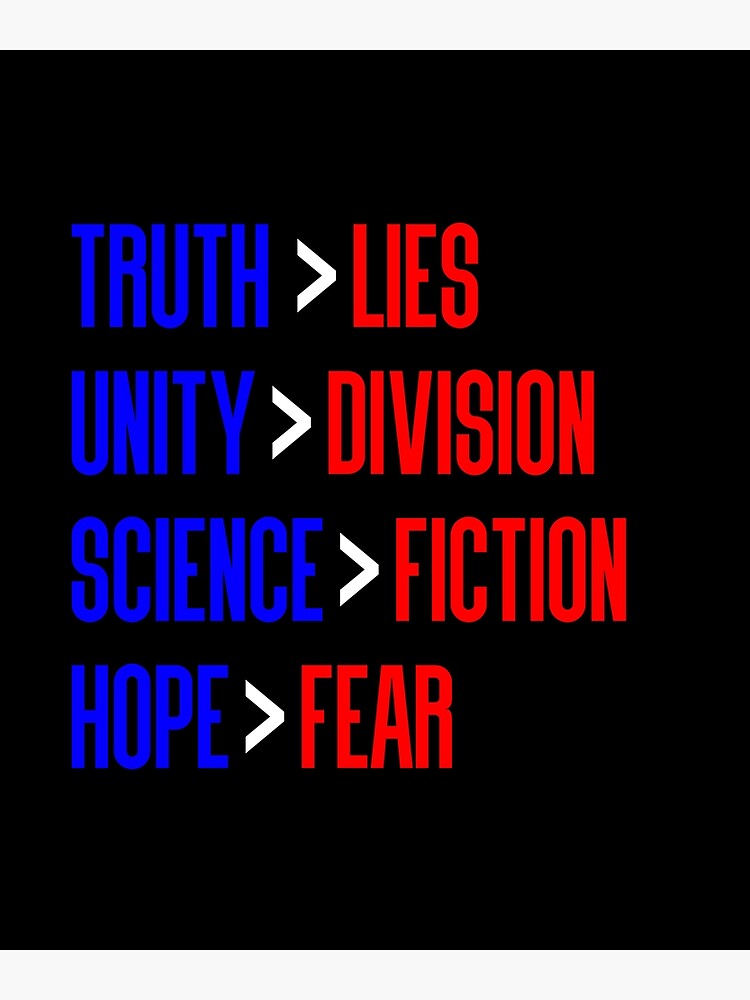 "Truth over Lies | Unity over Division | Science over Fiction | Hope ...