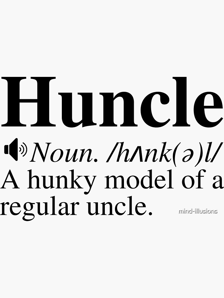 "Huncle: A Hunky Model Of A Regular Uncle. Funny Huncle Definition ...