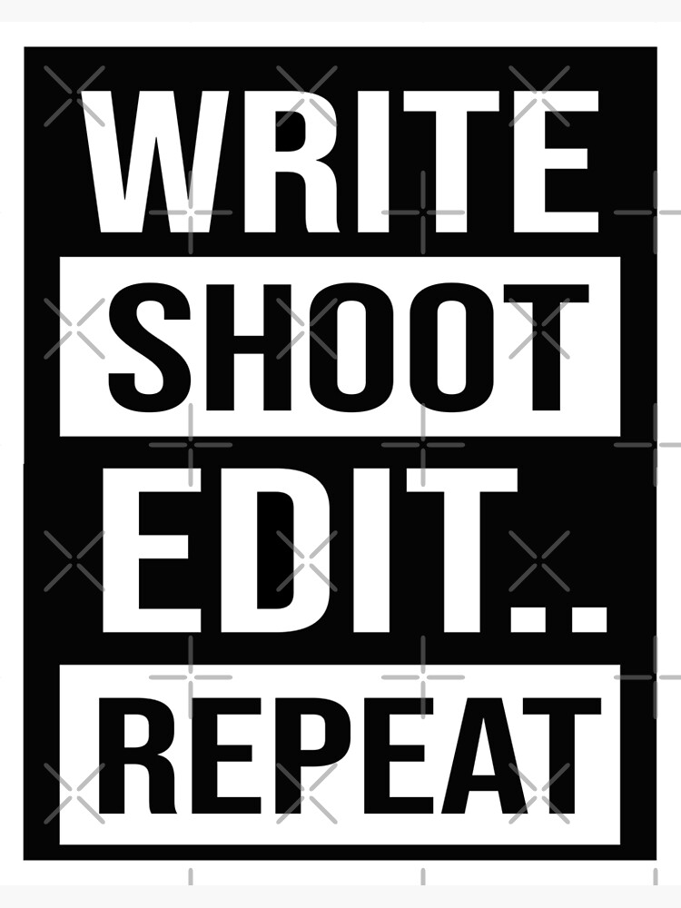 "Write Shoot Edit Repeat Funny Filmmaker " Art Board Print for Sale by ...