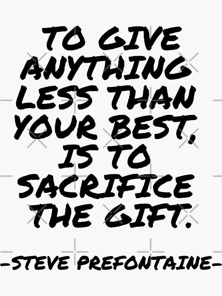 Prefontaine Quotes To Give Anything Less