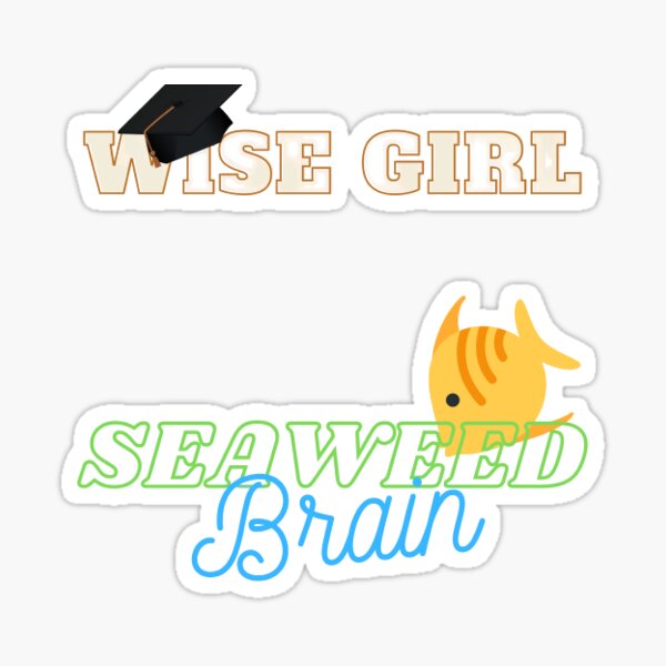 "Wise girl seaweed brain set" Sticker for Sale by SimplyHilarious ...