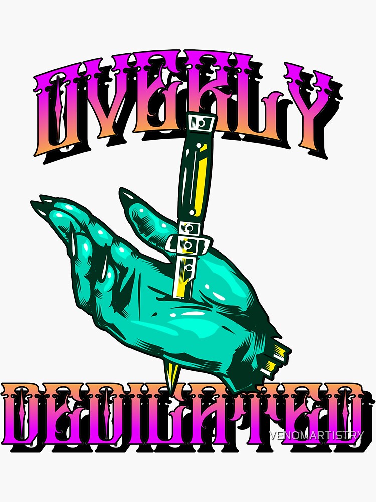 "Overly Dedicated" Sticker by VENOMARTISTRY | Redbubble